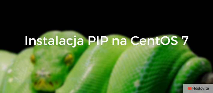 Jak Zainstalowa PIP Na Serwerze Z CentOS 7 Hostovita pl